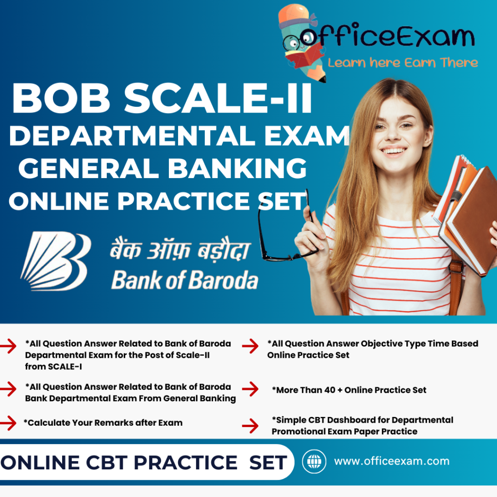 BANK OF BARODA SCALE-II DEPARTMENTAL EXAM GENERAL BANKING CBT SET - Officeexam