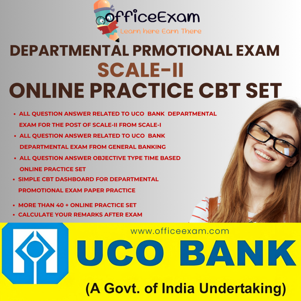 UCO BANK SCALE-II DEPARTMENTAL EXAM GENERAL BANKING CBT SET - Officeexam
